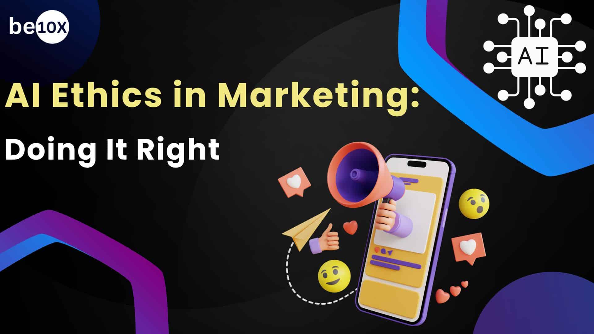 AI Ethics in Marketing: Doing It Right